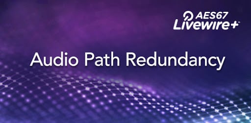 Livewire+ Options for Audio Path Redundancy | Telos Alliance